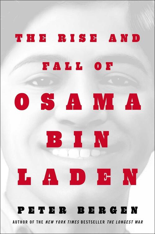 The Rise and Fall of Osama bin Laden, Peter L. Bergen | Boek ...