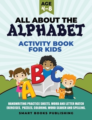 All About the Alphabet Activity Book for Kids 4-8: Handwriting Practice ...