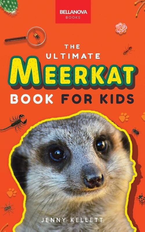 Kellett, J: Meerkats The Ultimate Meerkat Book for Kids, Jenny Kellett ...