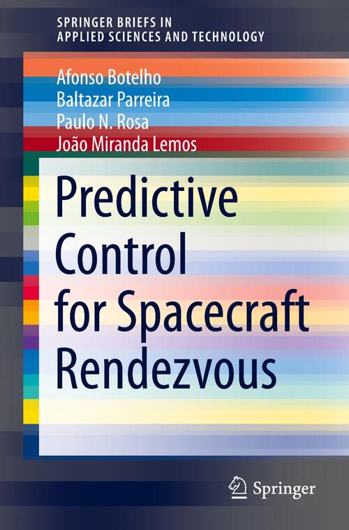 Predictive Control for Spacecraft Rendezvous, Paulo N. Rosa, Baltazar ...
