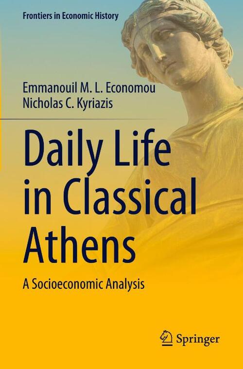 Daily Life in Classical Athens, Emmanouil M. L. Economou, Nicholas C ...