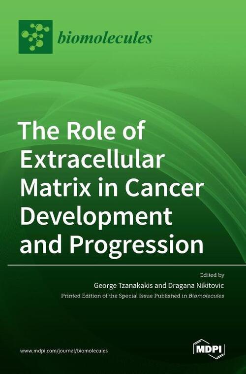 The Role of Extracellular Matrix in Cancer Development and Progression ...