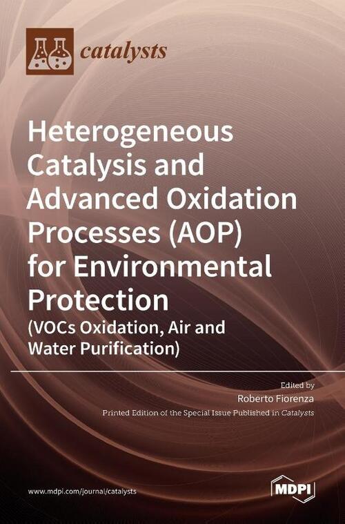 Heterogeneous Catalysis and Advanced Oxidation Processes (AOP) for Environmental Protection ...