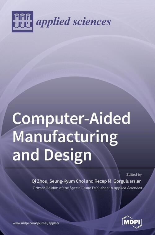 Computer-Aided Manufacturing and Design, Qi Zhou | Boek | 9783039431342 | Bruna