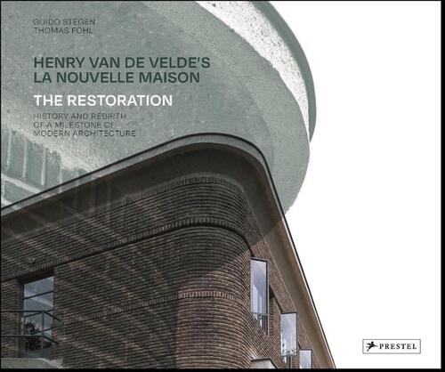 Henry van de Velde's La Nouvelle Maison, Guido Stegen, Thomas Föhl ...