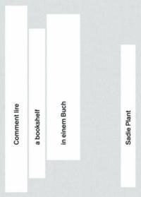 Sadie Plant: Comment lire a bookshelf in einem Buch, Anne König | Boek ...
