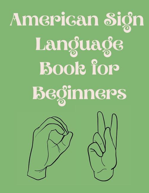 American Sign Language Book For Beginners.Educational Book, Suitable ...