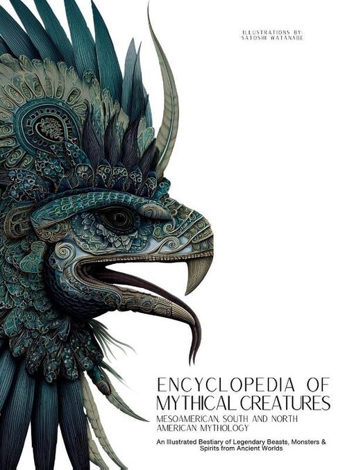 Encyclopedia of Mythical Creatures - Mesoamerican, South and North ...