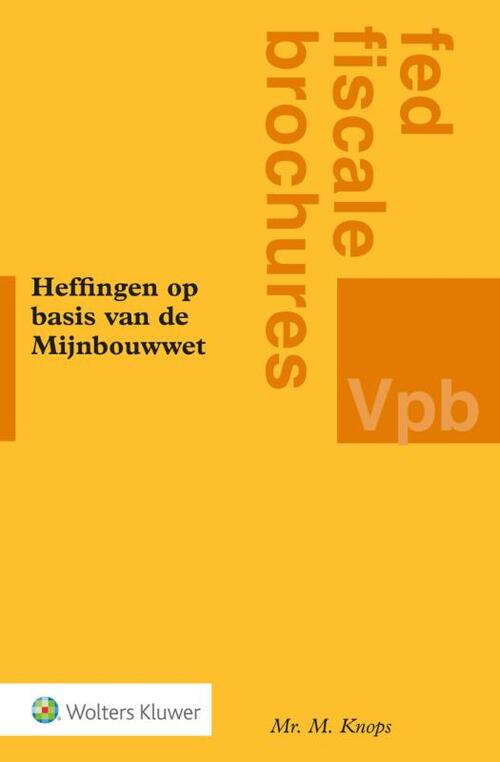 Heffingen op basis van de Mijnbouwwet, Wolters Kluwer Nederland B.V ...