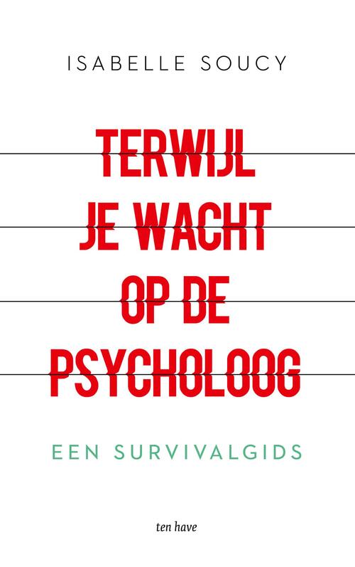 Terwijl je wacht op de psycholoog, Isabelle Soucy | Boek ...