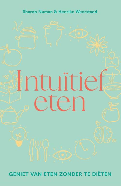 Intuïtief eten, Henrike Weerstand, Sharon Numan | Boek | 9789043929400 ...