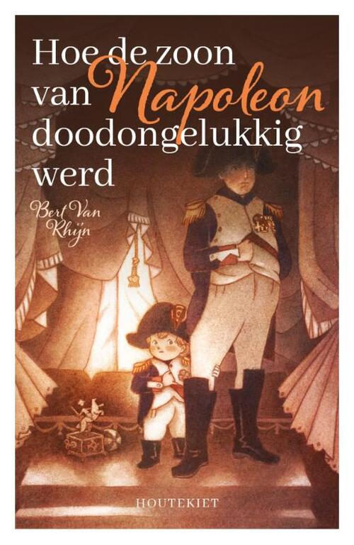 Hoe de zoon van Napoleon doodongelukkig werd, Bert van Rhijn | Boek ...