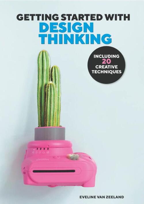 Getting started with design thinking, Eveline van Zeeland | Boek | 9789083207780 | Bruna