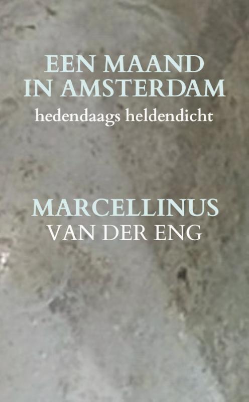 Een Maand in Amsterdam, Marcellinus van der Eng | Boek | 9789083586977 ...
