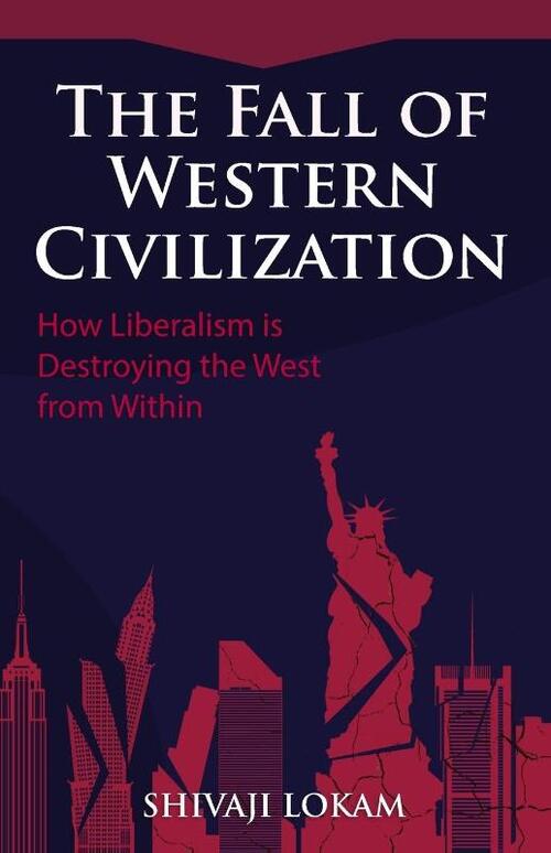 The Fall of Western Civilization, Shivaji Lokam | Boek | 9789353006709 ...