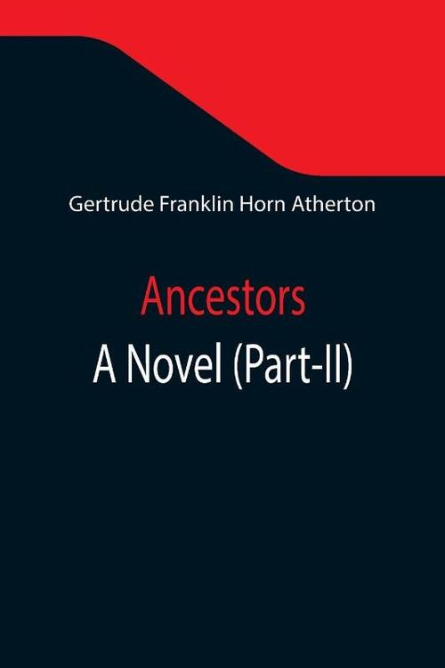 Ancestors, Gertrude Franklin Horn Atherton | Boek | 9789355347121 | Bruna