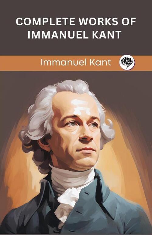 Complete Works of Immanuel Kant, Unknown | Boek | 9789363114715 | Bruna