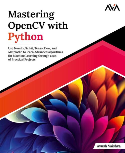 Mastering OpenCV with Python, Ayush Vaishya | Boek | 9789390475797 | Bruna