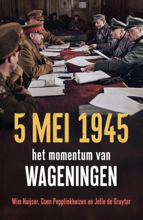 5 Mei 1945, Wim Huijser, Coen Pepplinkhuizen, Jelle de Gruyter | eBook ...