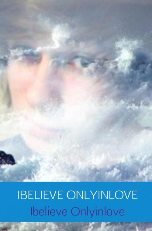 Ibelieve Onlyinlove, Ibelieve Onlyinlove | Boek | 9789402188172 | Bruna