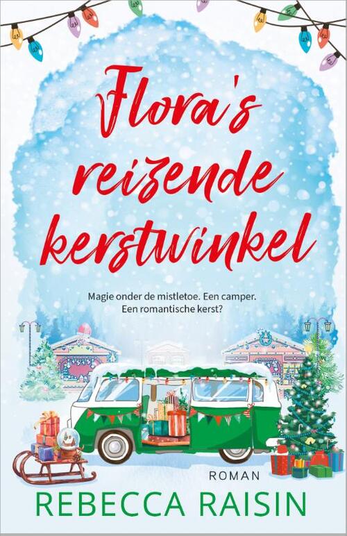 Flora’s reizende kerstwinkel, Rebecca Raisin | Boek | 9789402719819 | Bruna