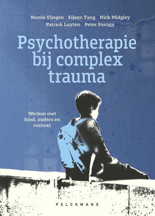 Psychotherapie bij complex trauma, Nicole Vliegen, Patrick Luyten ...