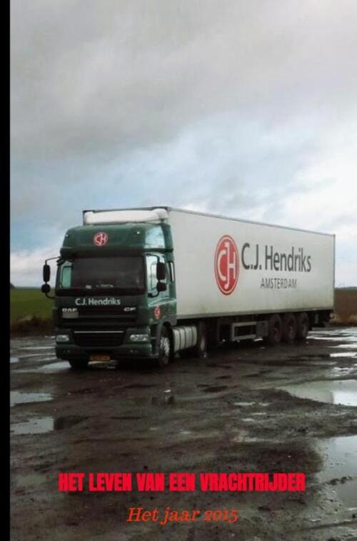 Het Leven Van Een Vrachtrijder, Willem Grünbauer | Boek | 9789465383118 ...