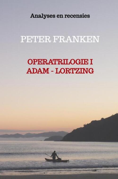 Operatrilogie I Adam - Lortzing, Peter Franken | Boek | 9789465467603 ...