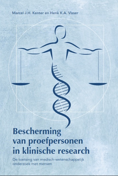 Bescherming van proefpersonen in klinische research, Henk Visser ...
