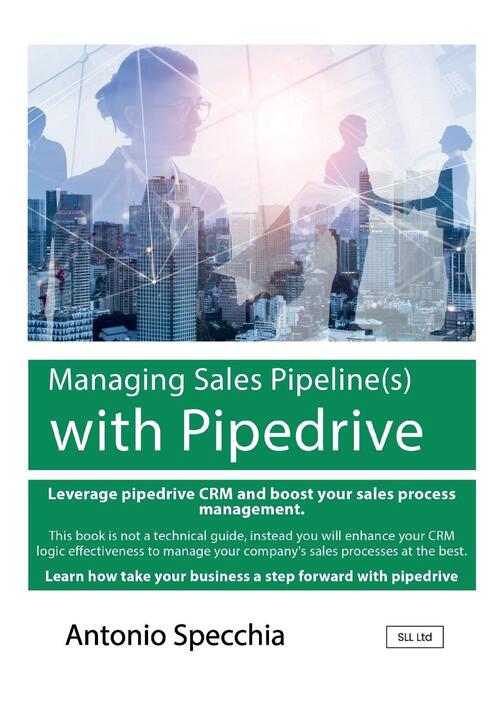 Managing Sales Pipeline(s) with Pipedrive, Antonio Specchia | Boek ...