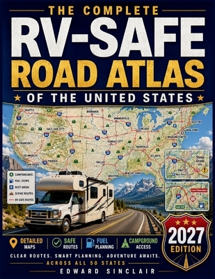 The Complete RV-Safe Road Atlas of the United States: Large-Scale RV ...