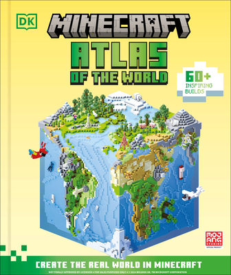 Minecraft Atlas of the World: Create the Real World in Minecraft with 60+ Inspiring Builds, DK ...