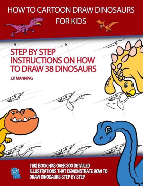 How to Draw Cartoon Dinosaurs for Kids (Step by step instructions on ...