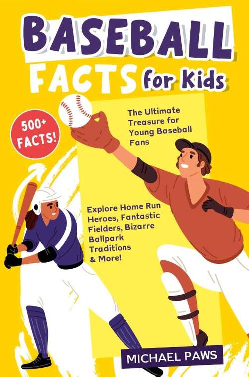 500+ Amazing & Incredible Baseball Facts for Kids, Michael Politi ...