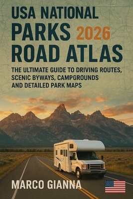 USA National Parks Road Atlas 2026: The Ultimate Guide to Driving ...