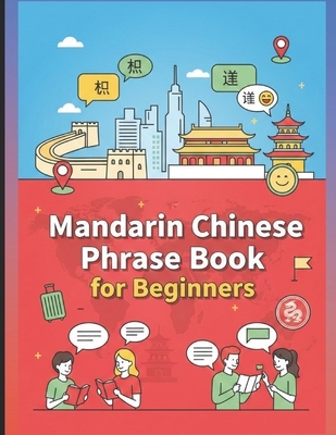 Mandarin Chinese Phrase Book for Beginners: 750 Essential Phrases and ...