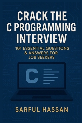 Crack the C Programming Interview: 101 Essential Questions & Answers ...