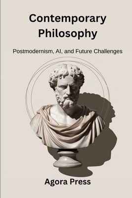 Contemporary Philosophy: Postmodernism, AI, and Future Challenges ...