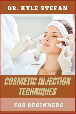 Cosmetics Injection Techniques for Beginners: Mastering Botox, Fillers ...