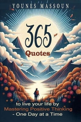 365 Quotes to Live Your Life By: Mastering Positive Thinking - One Day ...