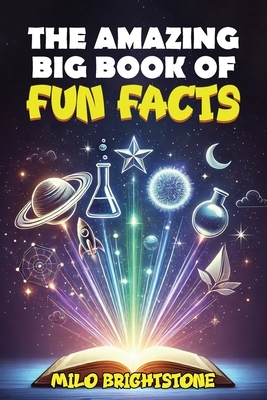 The Amazing Big Book Of Fun Facts: Explore Over 1500 Fascinating Facts ...