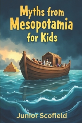 Myths from Mesopotamia for Kids: The Epic of Gilgamesh, the Great Flood ...