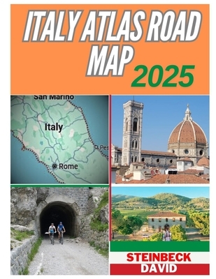 Italy Atlas Road Map 2025: Discover the uncharted paths and secret destinations of Italy with ...
