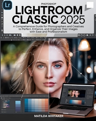 Photoshop Lightroom Classic 2025: A Comprehensive Guide for ...