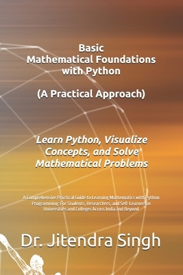 Basic Mathematical Foundations with Python: A Practical Approach: A ...