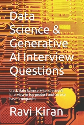 Data Science & Generative AI Interview Questions: Crack Data Science & Generative AI Interview ...