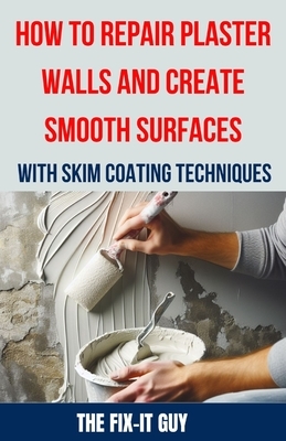 How to Repair Plaster Walls and Create Smooth Surfaces with Skim ...