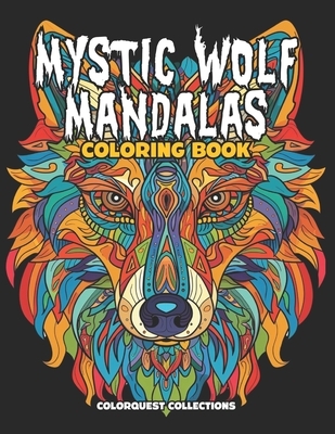 Mystic Wolf Mandalas Coloring Book: Stress Relieving Art for Adults ...