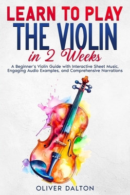 Learn to Play the Violin in 2 Weeks: A Beginner's Violin Guide with ...