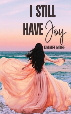 I Still Have Joy, Kim Ruff-Moore | Boek | 9798330351053 | Bruna